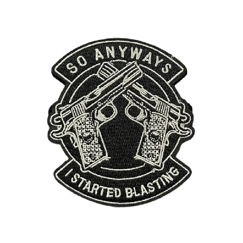 Guns 'So Anyways I Started Blasting' Embroidered Velcro Patch