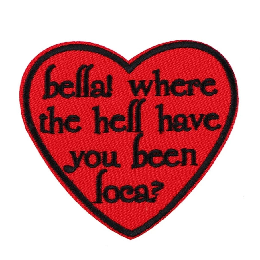 Twilight 'Bella! Where The Hell Have You Been Loca?' Embroidered Patch